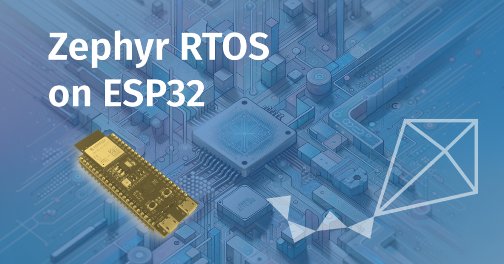 Zephyr RTOS on ESP32 – Zephyr Project