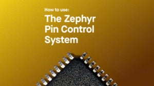 How to use Zephyr Pin Control (pinctrl) for pin multiplexing and ...
