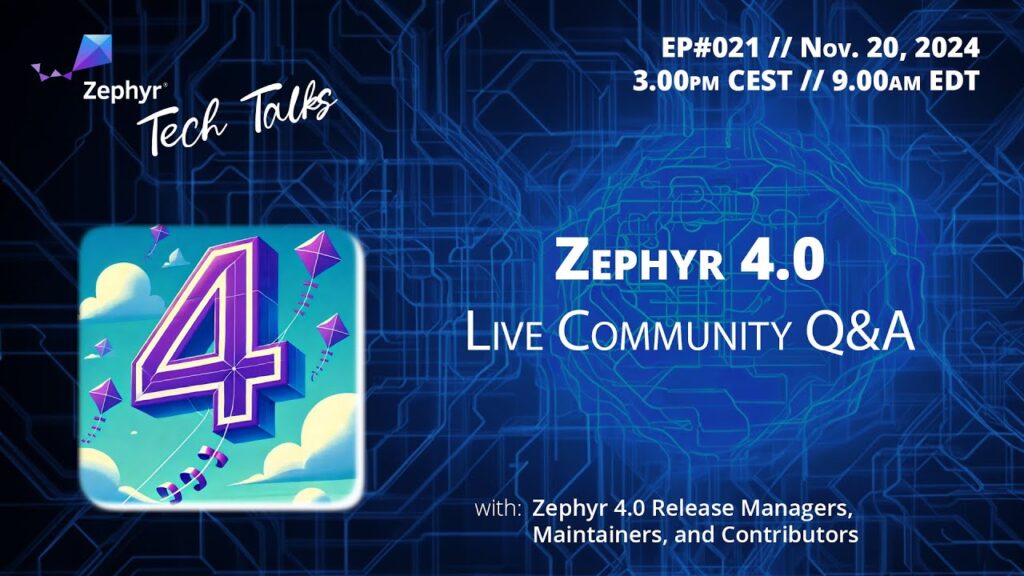 Live community Q&A – New Zephyr 4.0 Release // Zephyr Tech Talk #021 ...