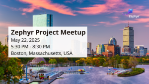 Zephyr Project meetup: Boston, USA – Zephyr Project