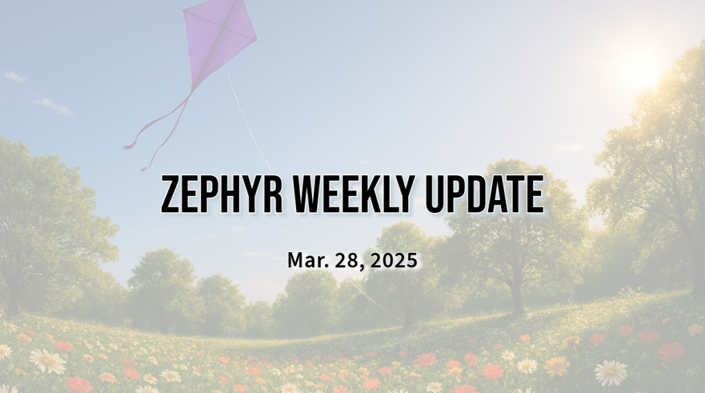 Zephyr Weekly Update – Mar. 28, 2025 – Zephyr Project