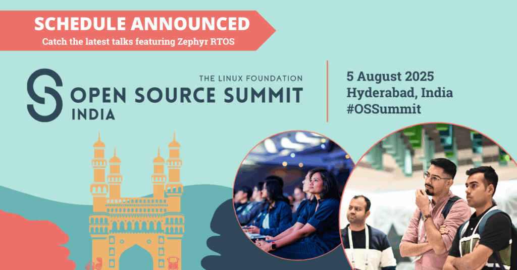 Open Source Summit India – Check the talks featuring Zephyr RTOS – Zephyr Project