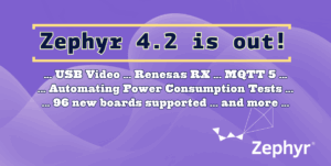 Zephyr RTOS 4.2 Now Available: Introduces Renesas RX Support, USB Video Class, and More – Zephyr ...